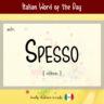 Italian Word of the Day: Spesso (often) - Daily Italian Words