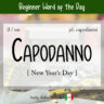 How to Say "New Year's Day" in Italian - Capodanno - Daily Italian Words
