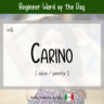 Italian Word of the Day: Carino (nice / pretty) - Daily Italian Words