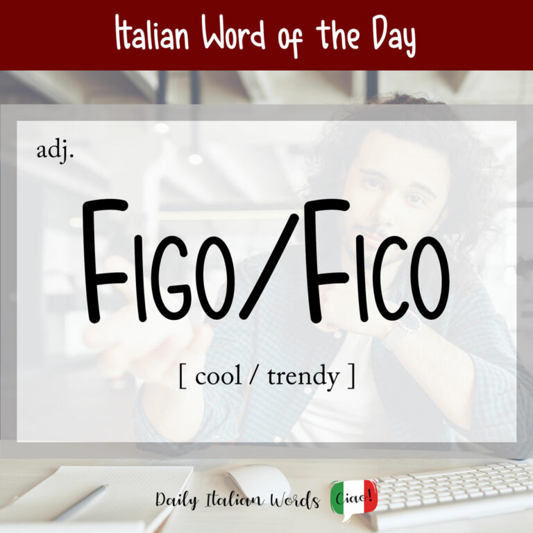 Italian Word of the Day: Fico / Figo (cool / trendy) - Daily Italian Words