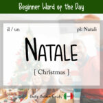 Italian Word of the Day: Natale (Christmas) - Daily Italian Words
