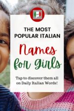 The Most Popular Italian Names for Girls - Daily Italian Words