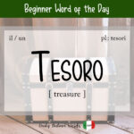 Italian Word of the Day: Tesoro (treasure) - Daily Italian Words