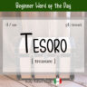 Italian Word of the Day: Tesoro (treasure) - Daily Italian Words