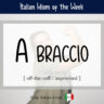 Italian Idiom: A braccio (off-the-cuff / improvised) - Daily Italian Words