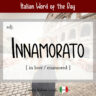 Italian Word of the Day: Innamorato (in love / enamored) - Daily ...