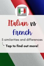 French vs Italian Language: 5 Similarities & 5 Differences - Daily ...