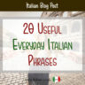 20 Useful Everyday Italian Phrases with Pronunciation - Daily Italian Words
