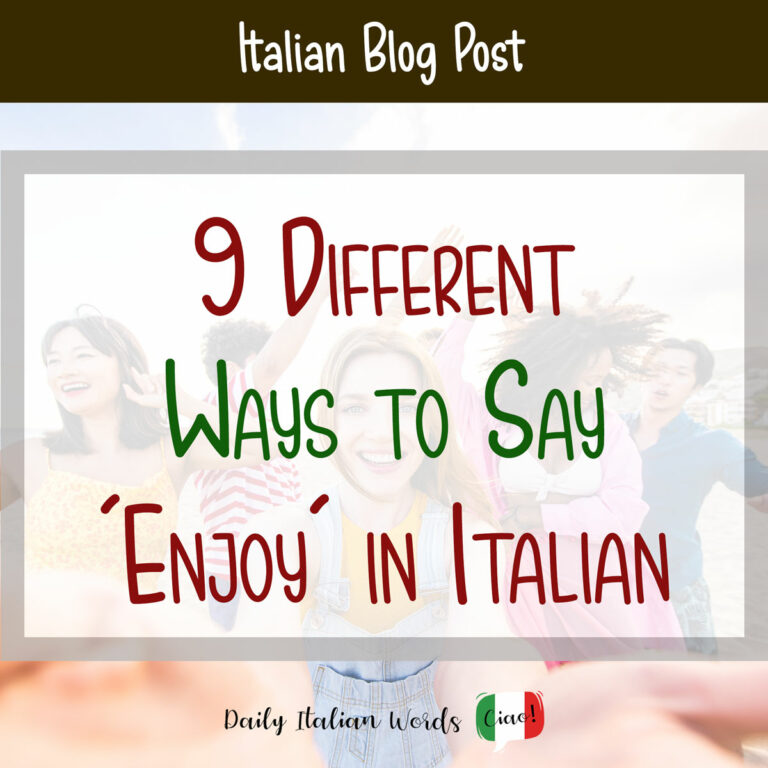 9 Different Ways to Say "Enjoy" in Italian - Daily Italian Words