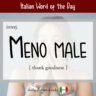 Italian Word of the Day: Meno male (thank goodness) - Daily Italian Words