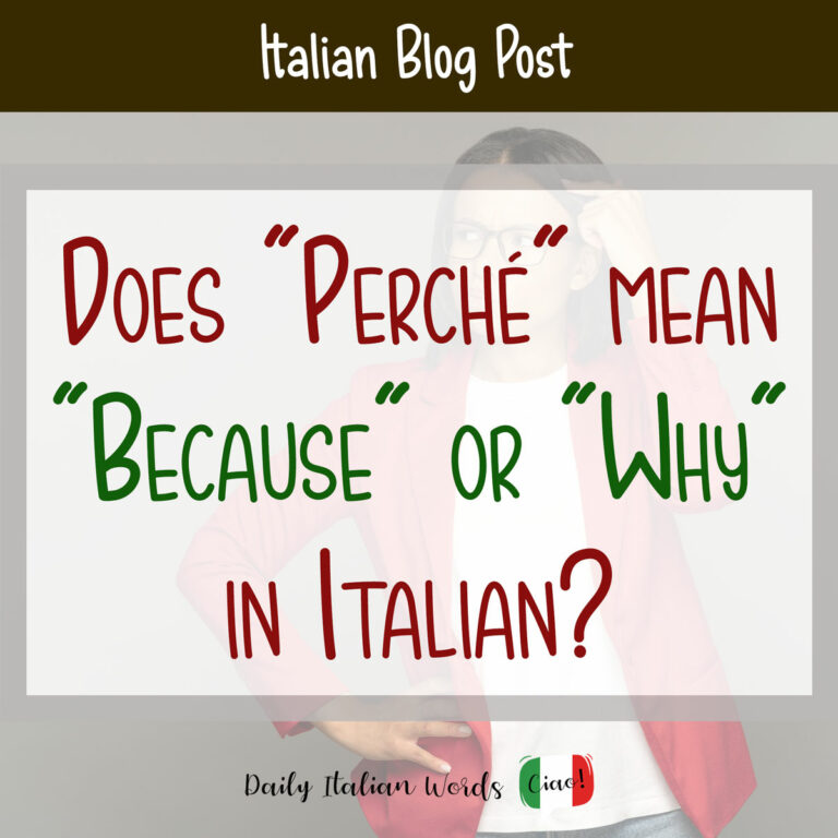 Does 'perché' mean 'because' or 'why' in Italian? - Daily Italian Words