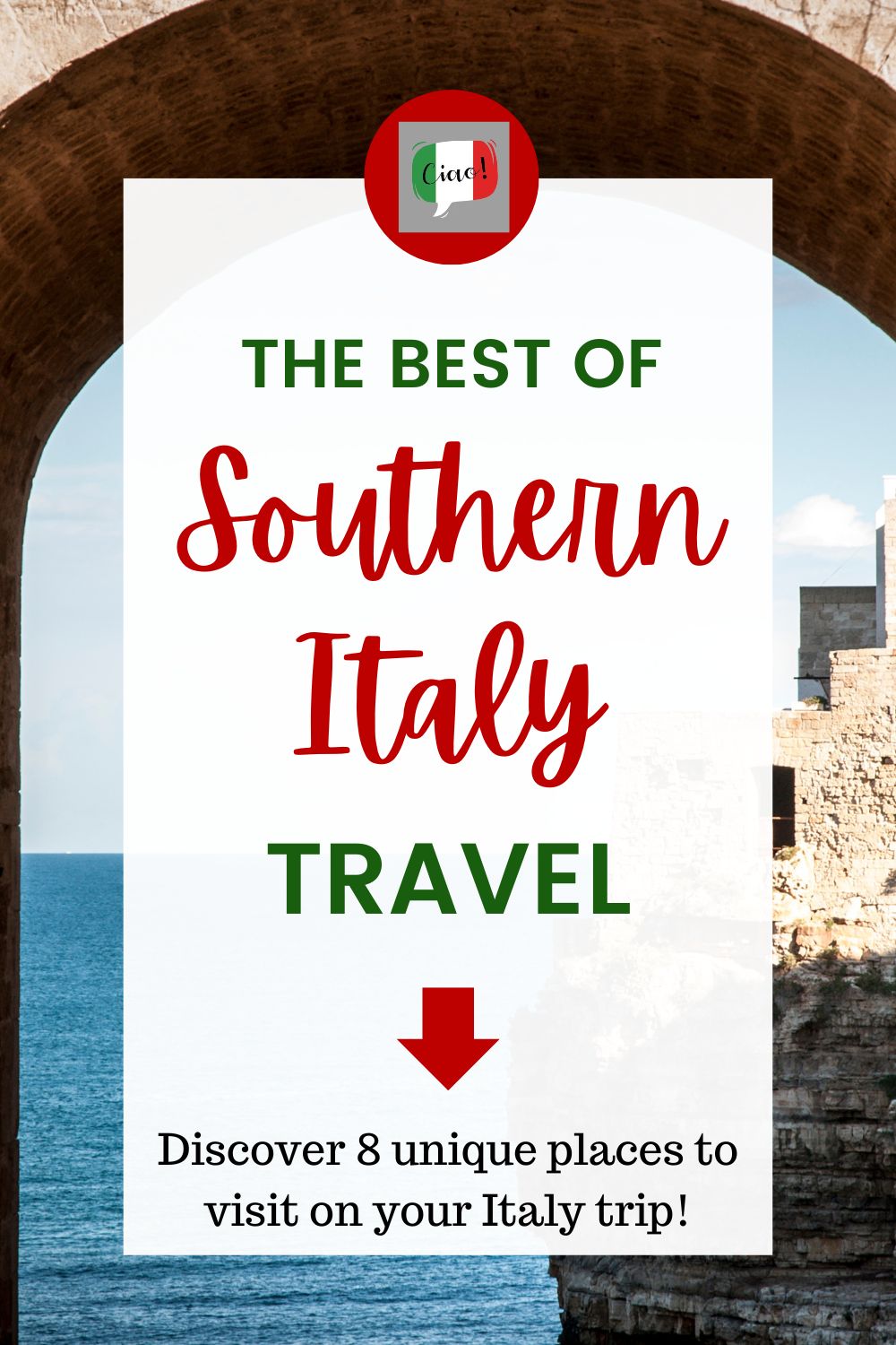 The Best of Southern Italy Travel: 8 Unique Places to Visit - Daily ...