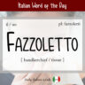 Italian Word of the Day: Fazzoletto (handkerchief / tissue) - Daily ...