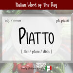Italian Word of the Day: Piatto (flat / plate / dish) - Daily Italian Words