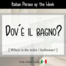 Italian Phrase: Dov'è il bagno? (Where is the toilet / bathroom ...