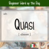 Italian Word of the Day: Quasi (almost / nearly) - Daily Italian Words