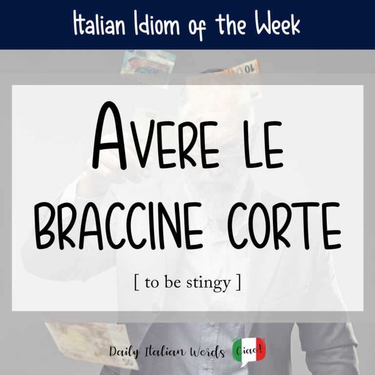 Italian Idiom: Avere le braccine corte (to be stingy) - Daily Italian Words