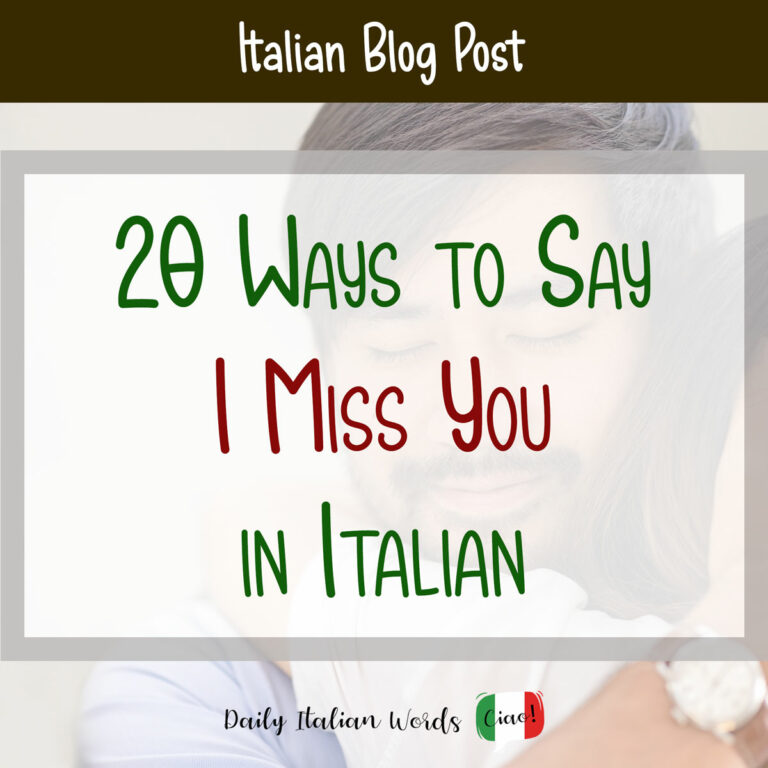 20 Ways to Say “I miss you” in Italian - Daily Italian Words