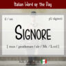 Italian Word of the Day: Signore (man / gentleman / sir / Mr. / the ...