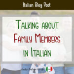 Talking about Family Members in Italian - Daily Italian Words