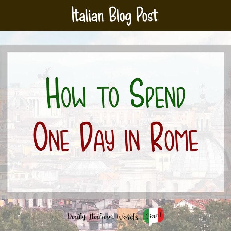 How to spend one day in Rome - Daily Italian Words
