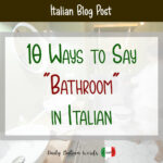10 Ways to Say Bathroom in Italian - Daily Italian Words