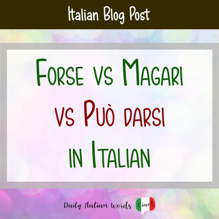 Forse vs Magari vs Può darsi - What's the difference? - Daily Italian Words