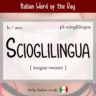 Italian Word of the Day: Scioglilingua (tongue-twister) - Daily Italian ...