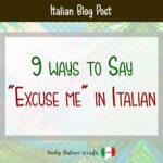 9 Ways to Say “Excuse Me” in Italian - Daily Italian Words