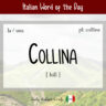 Italian Word of the Day: Collina (hill) - Daily Italian Words