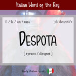 Italian Word of the Day: Despota (tyrant / despot) - Daily Italian Words