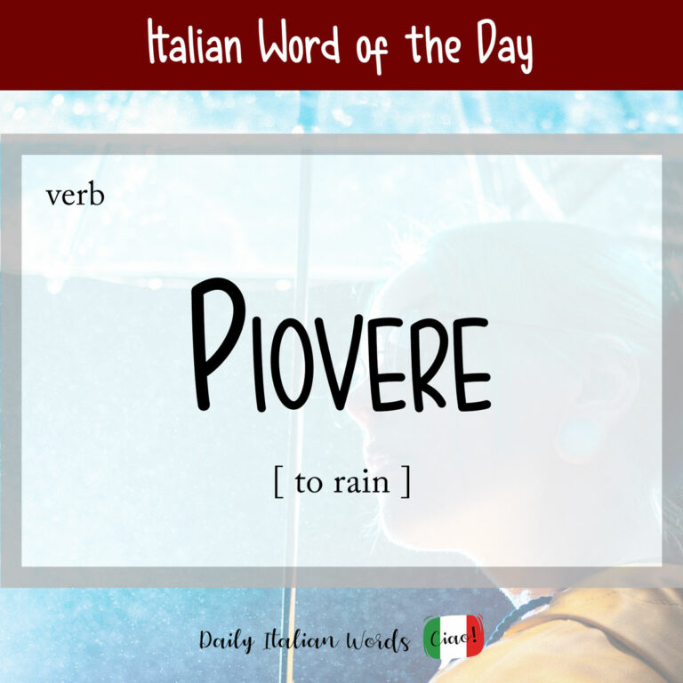 Italian Word of the Day: Piovere (to rain) - Daily Italian Words