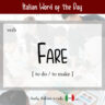 Italian Word of the Day: Fare (to do / to make) - Daily Italian Words