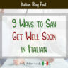 9 Ways to Say "Get well soon!" in Italian - Daily Italian Words