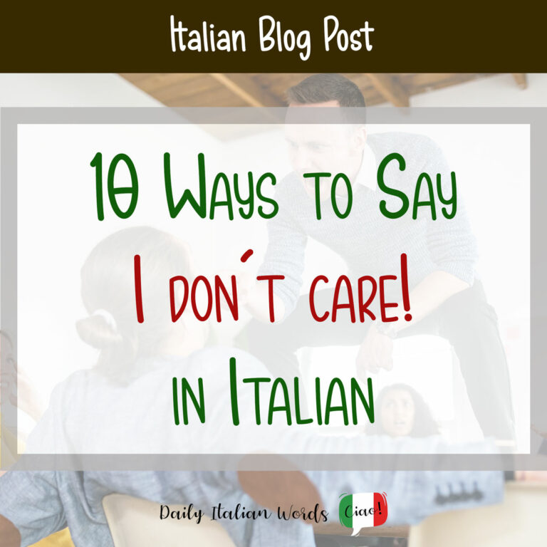 10 ways to say "I don’t care" in Italian - Daily Italian Words