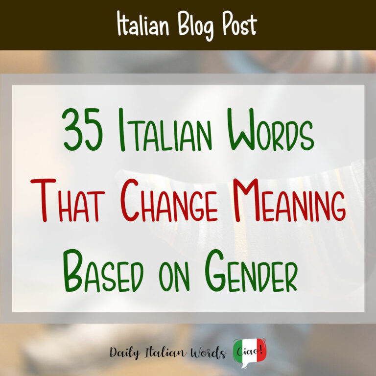 35 Italian Words That Change Meaning Based on Gender - Daily Italian Words