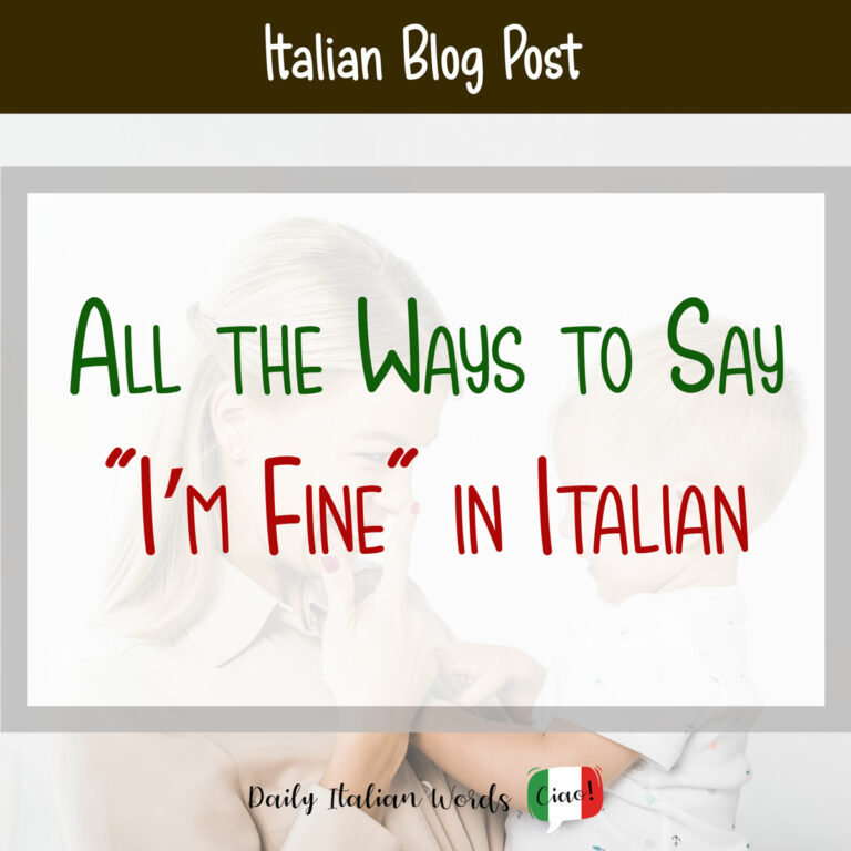 All the Ways to Say "I’m Fine" in Italian - Daily Italian Words