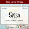 Italian Word of the Day: Spesa (grocery shopping / spending / expense ...