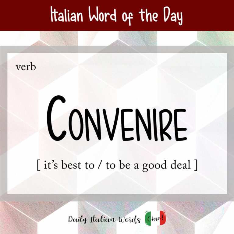 Italian Word of the Day: Convenire (to be a good deal / it's best to ...