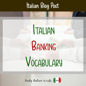 Essential Italian Banking Vocabulary for Everyday Use - Daily Italian Words