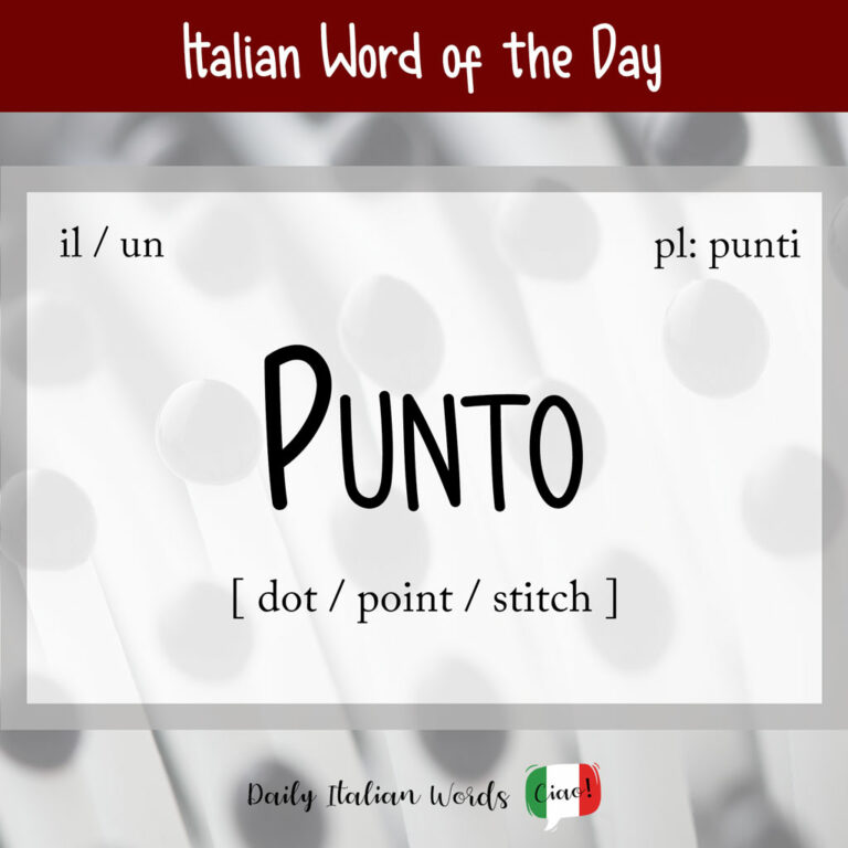 Italian Word of the Day: Punto (dot / point / stitch) - Daily Italian Words