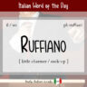 Italian Word of the Day: Ruffiano (little charmer / suck-up) - Daily ...